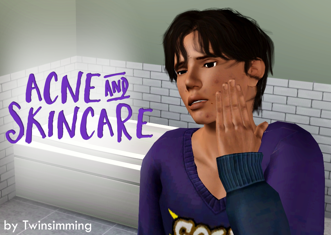 Mod The Sims - Acne & Skincare (Update 7/11/24) - Skincare Update