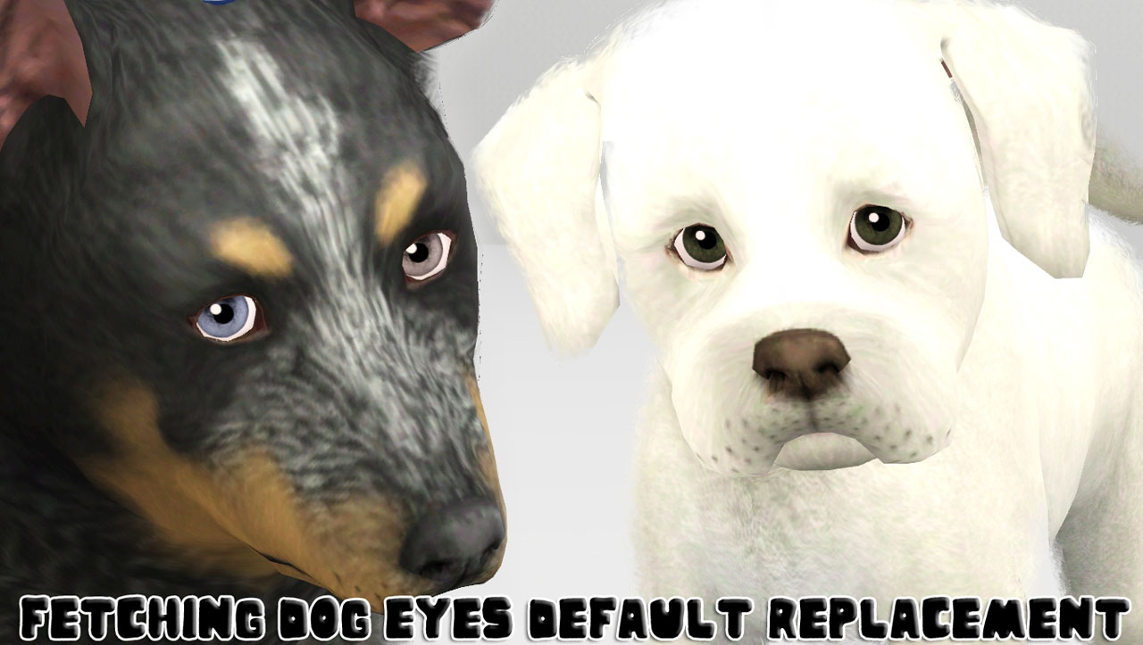 Mod The Sims - Fetching Dog Eye Default Replacements + Dog Eye Fix