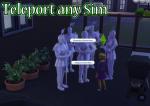 Mod The Sims - *OUTDATED* - Teleport Any Sim