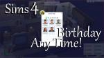 Mod The Sims - Birthday Anytime!